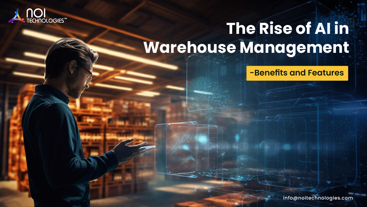 The Rise of AI in Warehouse Management - Benefits and Features - NOI ...