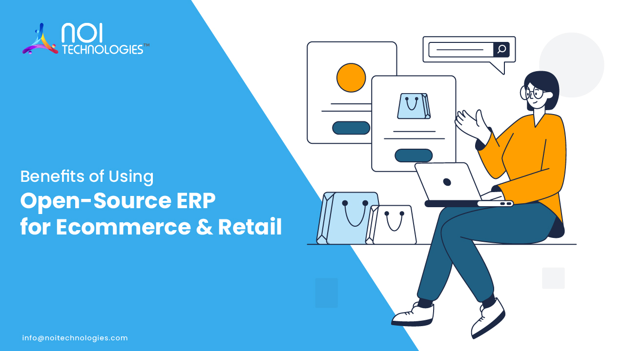Benefits of Using Open-Source ERP for E-commerce & Retail - NOI ...