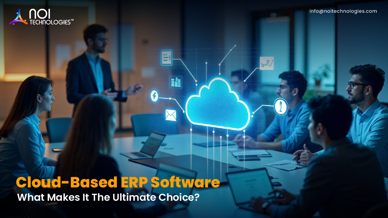 Cloud-Based ERP Software: What Makes It The Ultimate Choice? - NOI Technologies LLC | Moqui ...