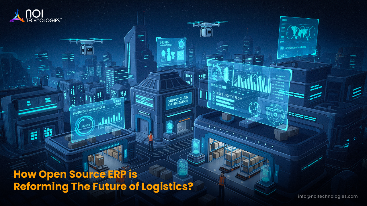 How Open Source ERP is Reforming The Future of Logistics? - NOI Technologies LLC | Moqui ...